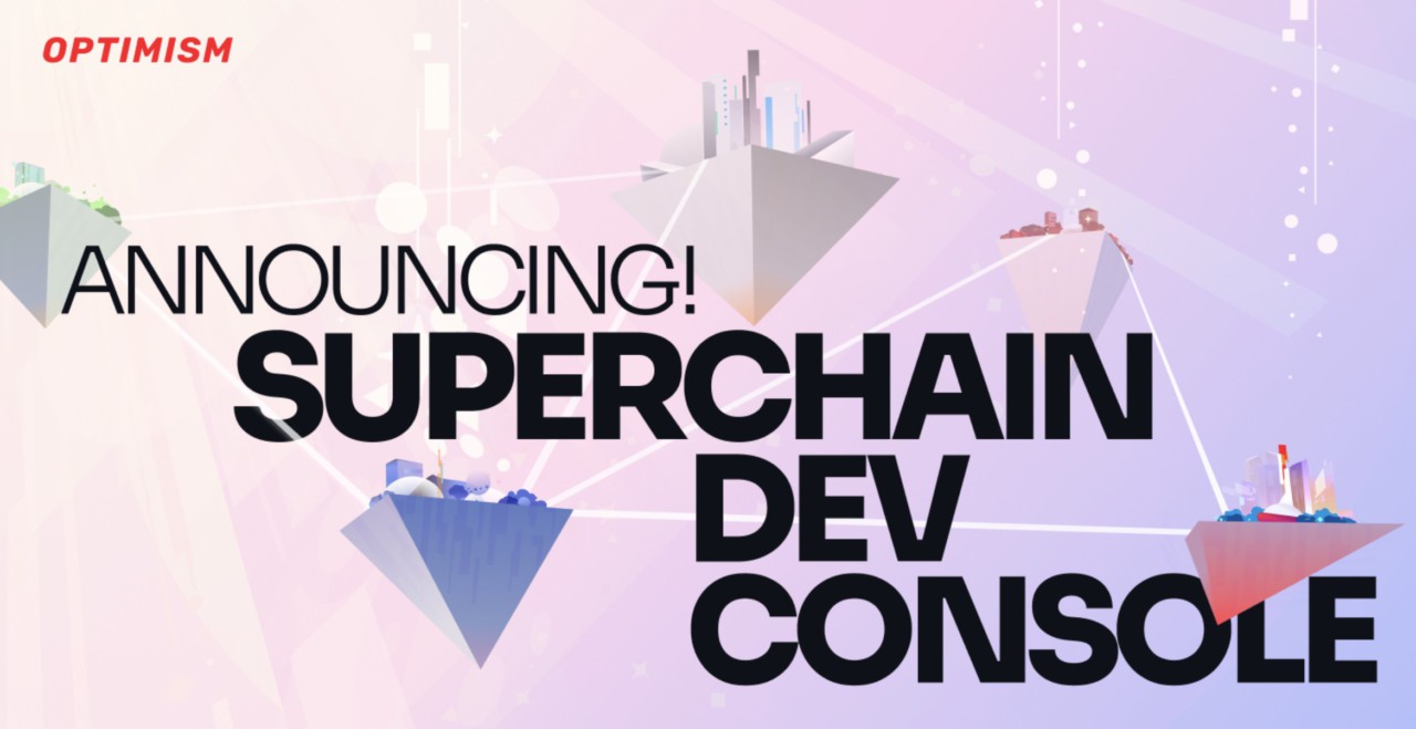 Optimisme (OP) Luncurkan Superchain Developer Console, Apakah Itu ...