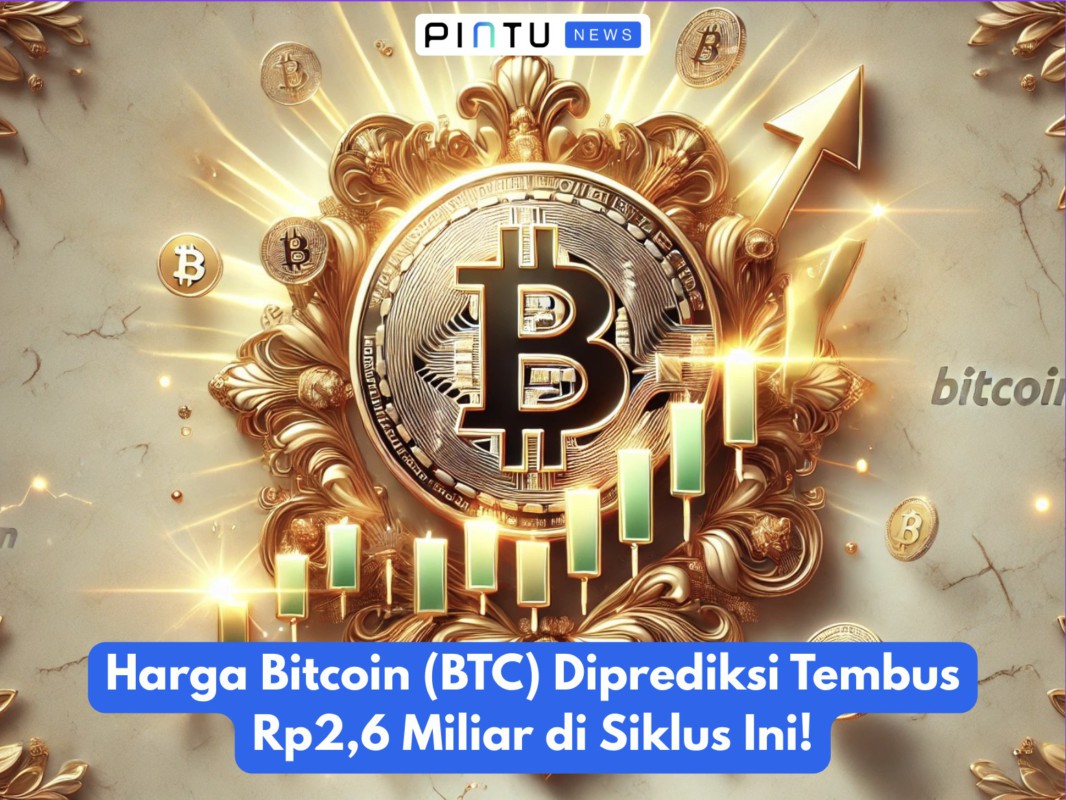 Harga Bitcoin (BTC) Diprediksi Tembus Rp2,6 Miliar di Siklus Ini! - Pintu News