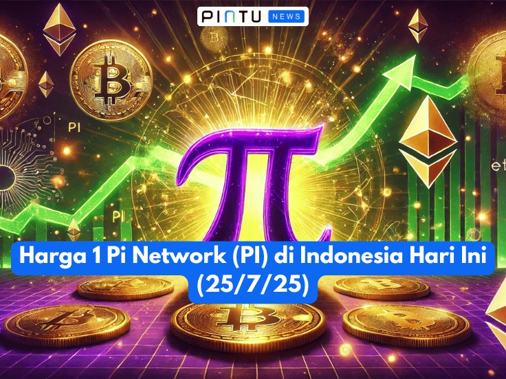 Harga 1 Pi Network (PI) di Indonesia Hari Ini (25/7/25) - Pintu News