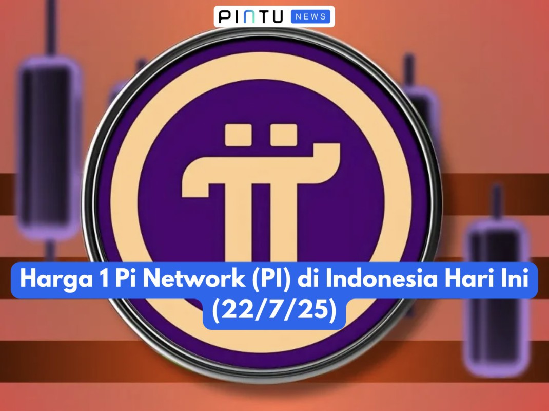 Harga 1 Pi Network (PI) di Indonesia Hari Ini (22/7/25) - Pintu News