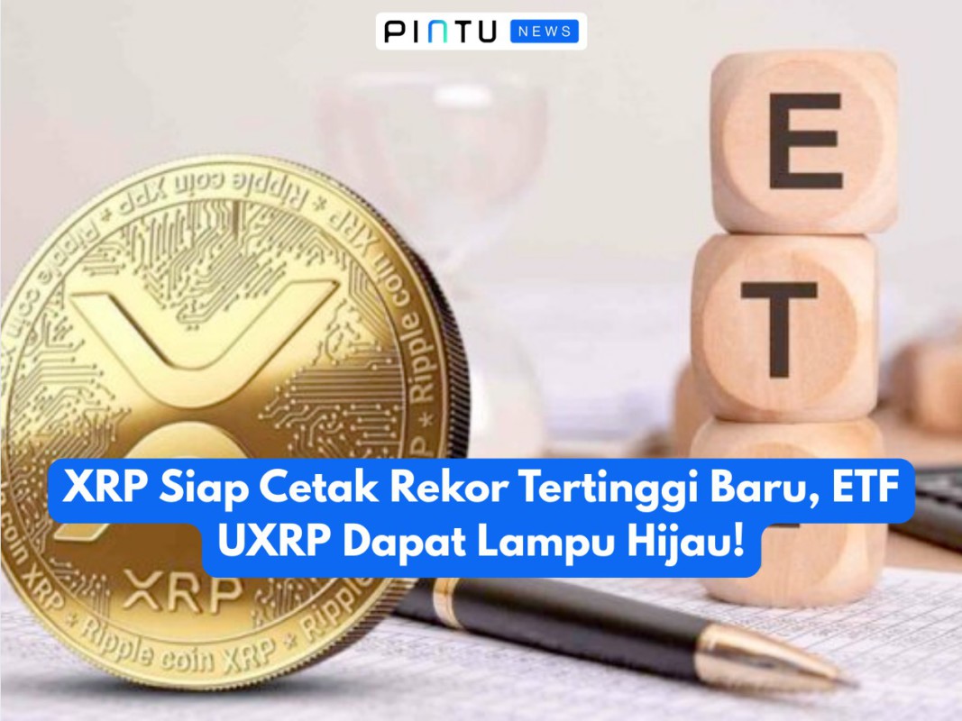 XRP Siap Cetak Rekor Tertinggi Baru, ETF uXRP Dapat Lampu Hijau! - Pintu News
