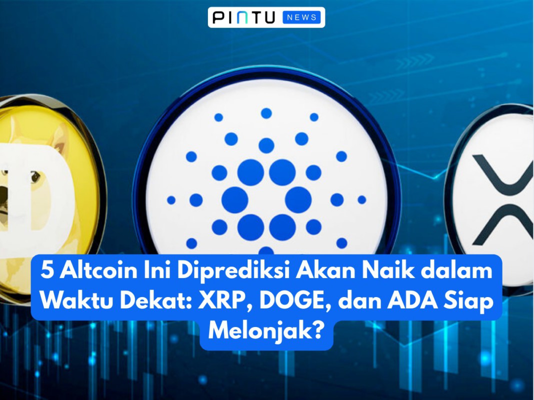 5 Altcoin Ini Diprediksi Akan Naik dalam Waktu Dekat: XRP, DOGE, dan ADA Siap Melonjak? - Pintu News