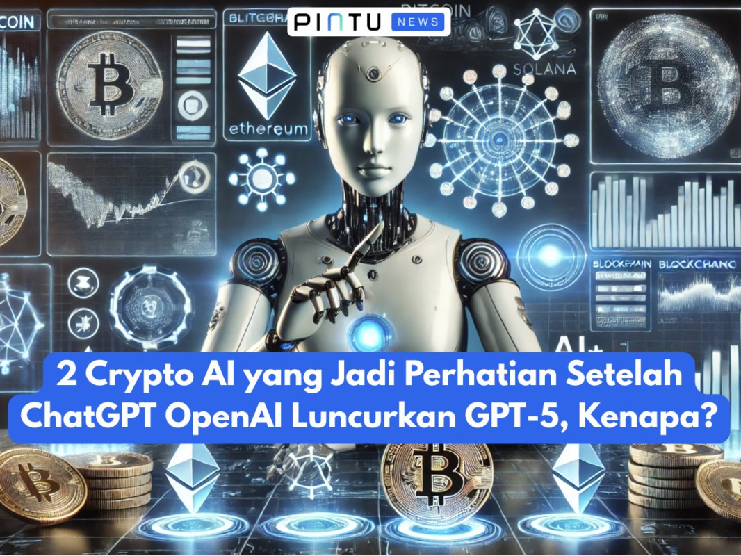 2 Crypto AI yang Jadi Perhatian Setelah ChatGPT OpenAI Luncurkan GPT-5, Kenapa? - Pintu News