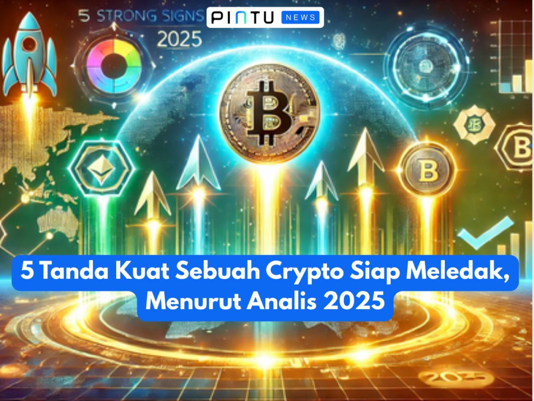5 Tanda Kuat Sebuah Crypto Siap Meledak, Menurut Analis 2025 - Pintu News